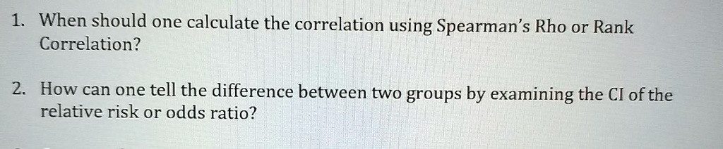 SOLVED:1. When should one calculate the correlation using Spearman's ...