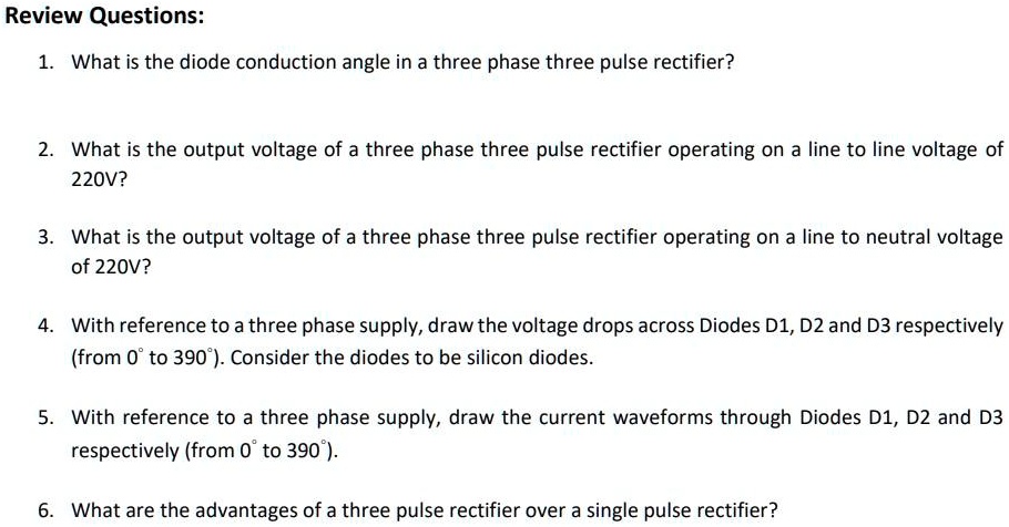 SOLVED: Review Questions: 1. What is the diode conduction angle in a ...