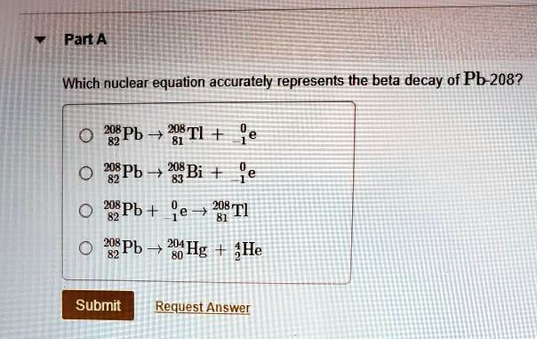 SOLVED: Which nuclear equation accurately represents the beta decay of ...