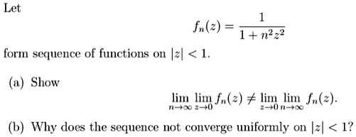 SOLVED: Let fn(e) = 1+722 form sequence of functions on |zl
