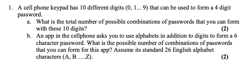 SOLVED: A cell phone keypad has 10 different digits (0, 1 9) that can be used to form a 4 digit ...