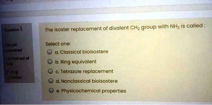 SOLVED: Kartlon ] The isoster replacement of divalent CHz group with ...