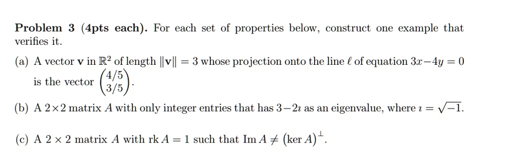 SOLVED: Problem 3 (4pts each). For each set of properties below, construct one example that ...