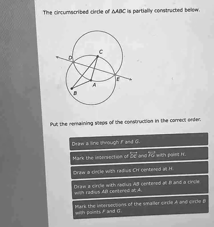SOLVED: The circumscribed circle of AABC Is partially constructed below. Put the remaining steps ...