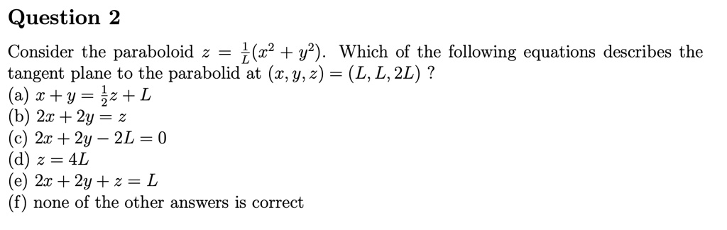 SOLVED:Question 2 Consider the paraboloid {(2 + y2). Which of the ...