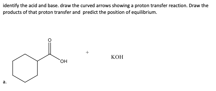 SOLVED: identify the acid and base. draw the curved arrows showing a ...