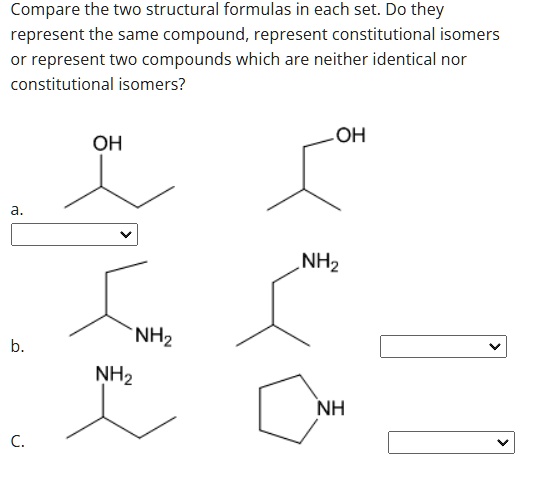 Compare the two structural formulas in each set. Do they represent the same compound, represent ...
