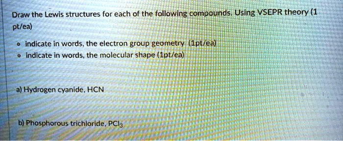 SOLVED: Draw the Lewis structures for each of the following compounds Using VSEPR theory (1 pt ...