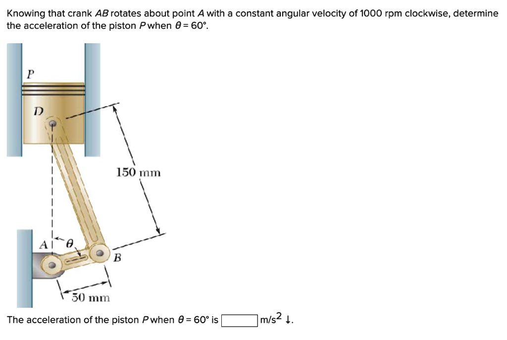SOLVED: Knowing that crank AB rotates about point A with a constant ...