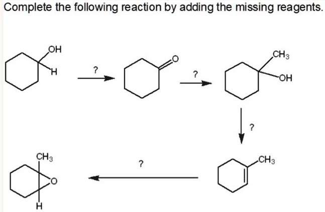 SOLVED: Complete the following reaction by adding the missing reagents OH CH3 OH CH3 CHa