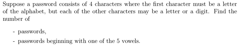 suppose password consists of 4 characters where the first character must be a letter of the ...