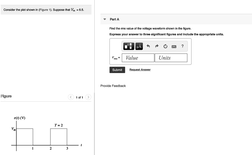 Consider the plot shown in (Figure 1. Suppose that Vm =6.5. Find the rms value of the voltage ...