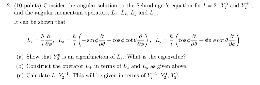 VIDEO solution: 2. (10 points) Consider the angular solution to the Schrodinger's equation for l ...