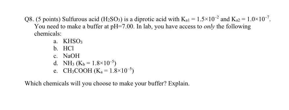SOLVED: Q8. (5 points) Sulfurous acid (H2SO3) is a diprotic acid with ...