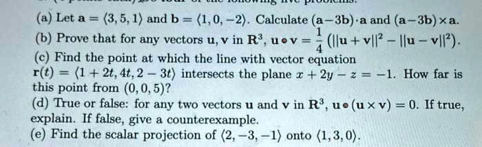 SOLVED:(a) Let a = (3,5,1) and b = (1,0,-2) Calculate (a - 3b)-a and (a ...
