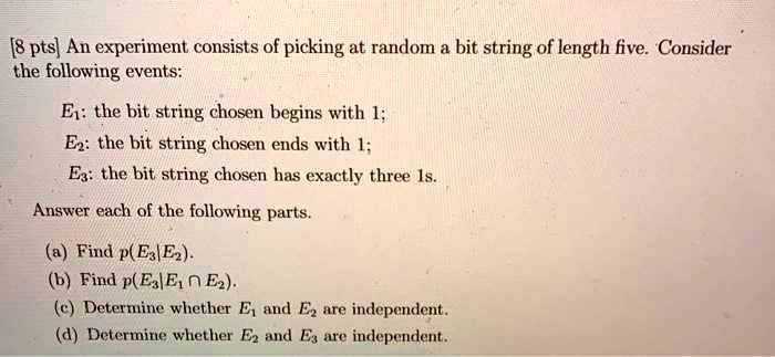 Solved An Experiment Consists Of Picking At Random A Bit String Of Length Five Consider The