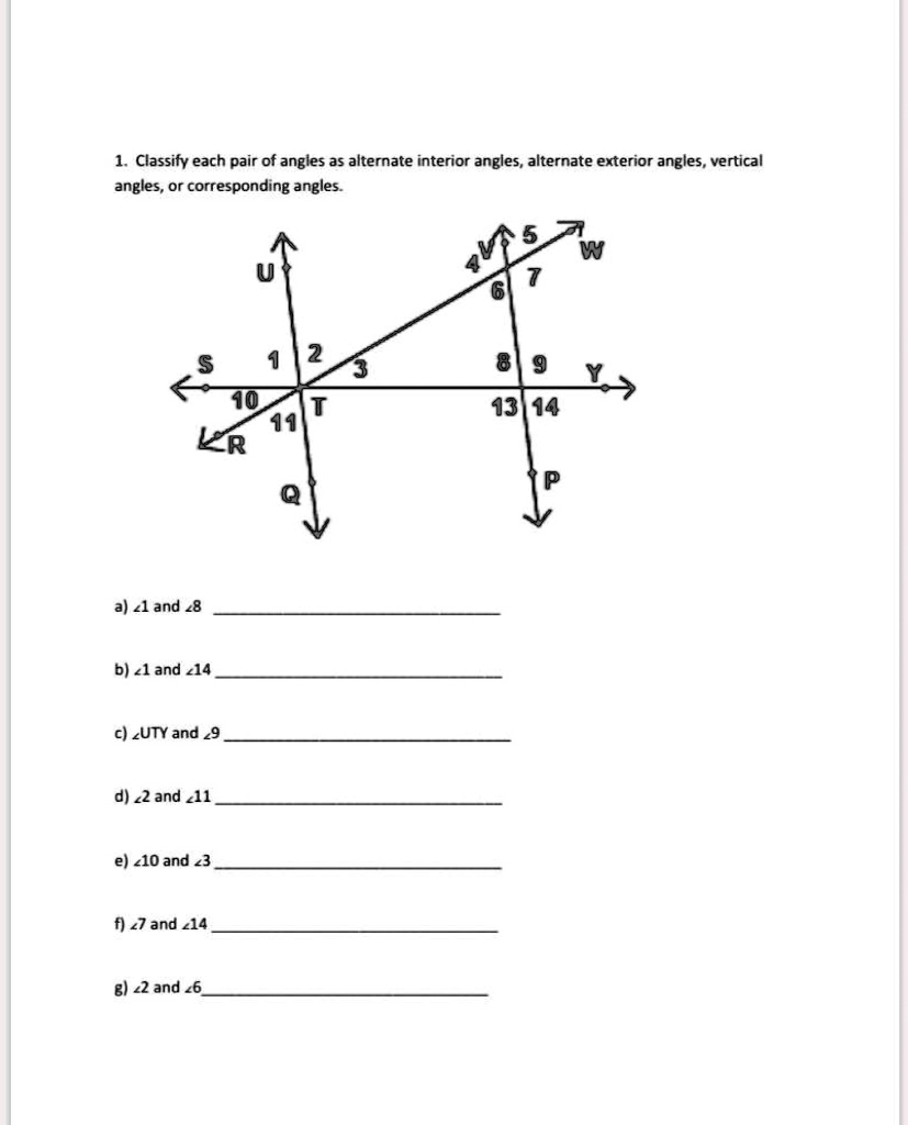 SOLVED: 1. Classify each pair of angies as alternate interior angles ...