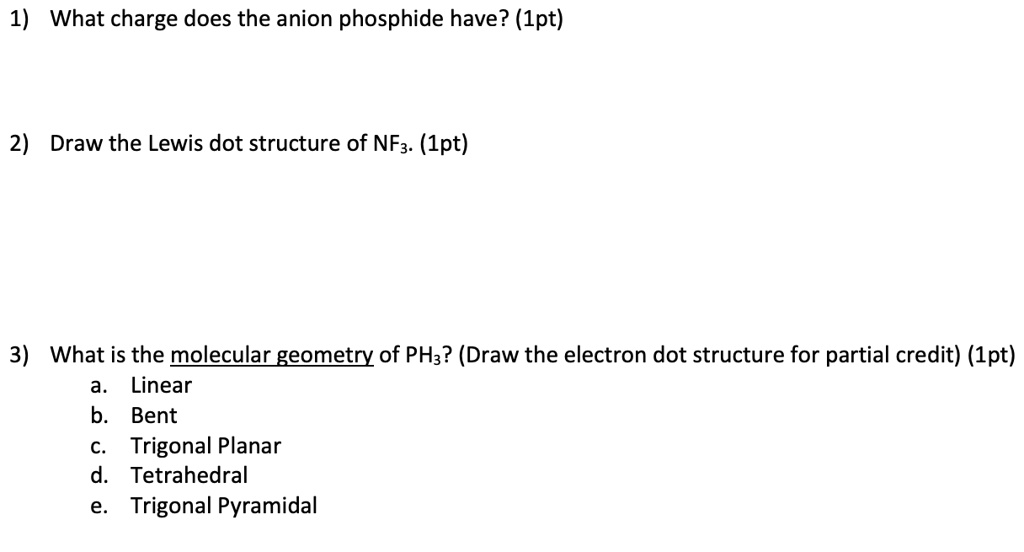 SOLVED: 1) What charge does the anion phosphide have? (1pt) 2) Draw the ...