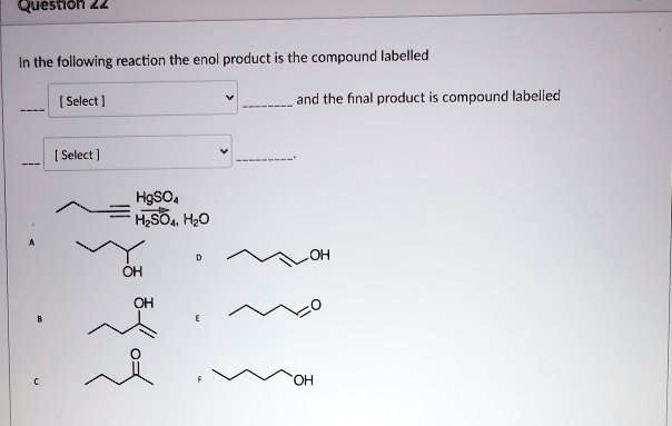 SOLVED: Question In the following reaction the enol product is the ...