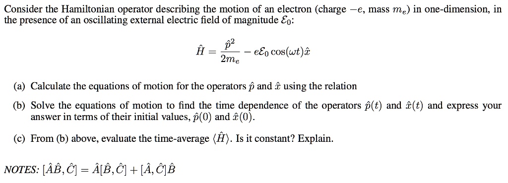 SOLVED: Consider the Hamiltonian operator describing the motion of an ...