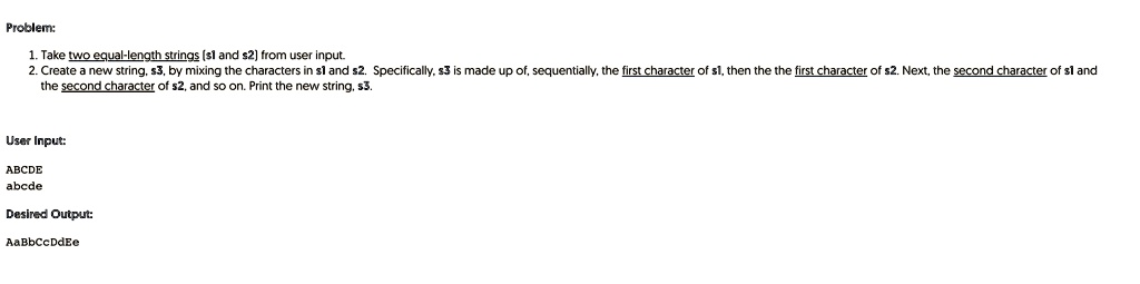 Solved Problem 1 Take Two Equal Length Strings S1 And S2 From User Input 2 Create A New