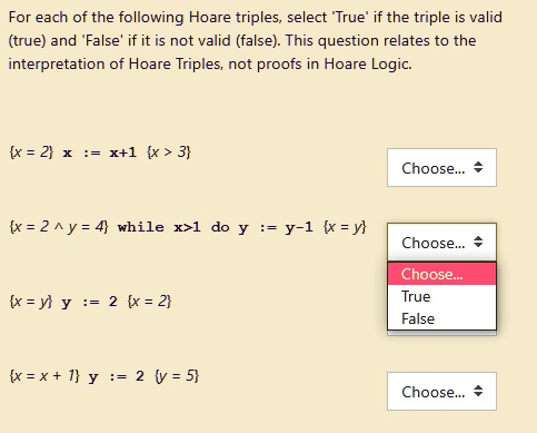 SOLVED: For each of the following Hoare triples select 'True' if the triple is valid (true) and ...