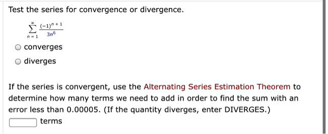 Test the series for convergence or divergence q 3n6...