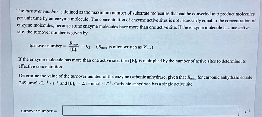 The turnover number is defined as the maximum number of substrate ...