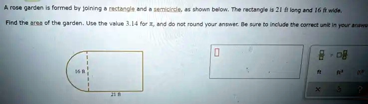 SOLVED: The rose garden is formed by joining a rectangle and a ...