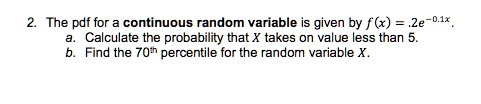SOLVED: The pdf for continuous andom variable is given by f (x) = .Ze ...