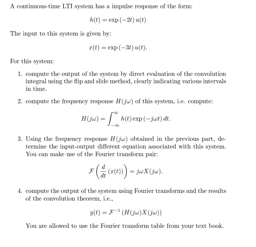 A Continuous Time Lti System Has A Impulse Response Of The Form Htexp 2tut The Input To This