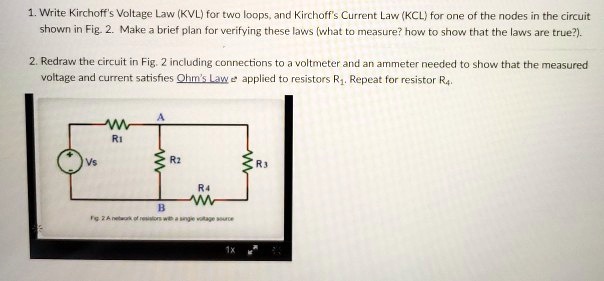 1. Write Kirchoff's Voltage Law (KVL) for two loops, and Kirchoff's ...