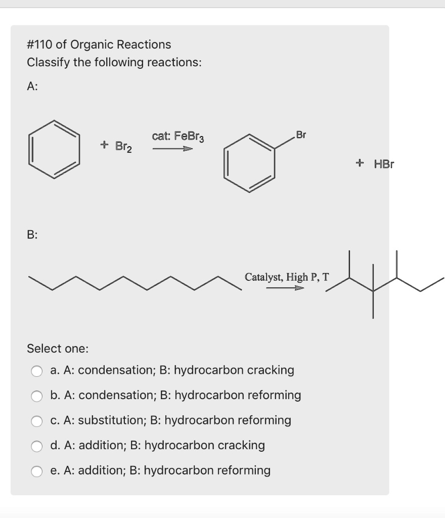 SOLVED: #110 of Organic Reactions Classify the following reactions: A ...