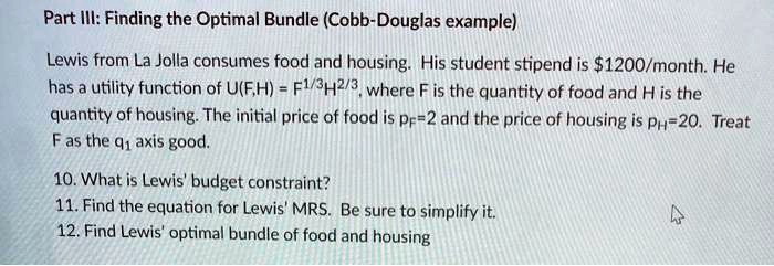 SOLVED: Part III: Finding the Optimal Bundle (Cobb-Douglas example ...