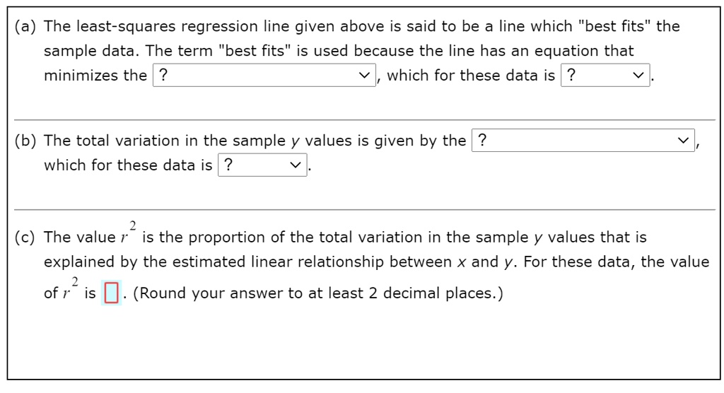 SOLVED: a) The least-squares regression line given above is said to be ...