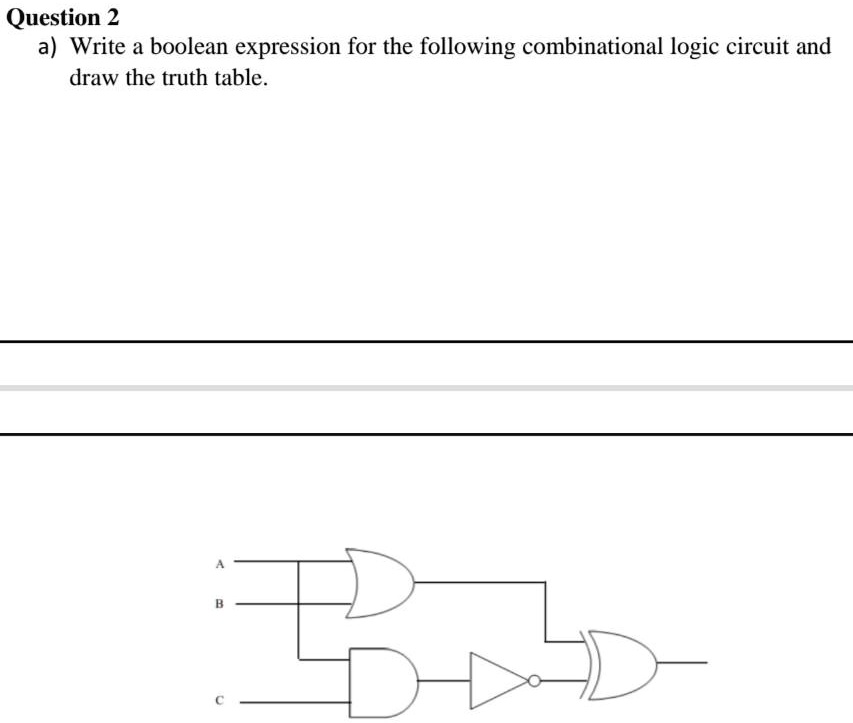 Solved Question 2 A Write A Boolean Expression For The Following Combinational Logic Circuit 1472