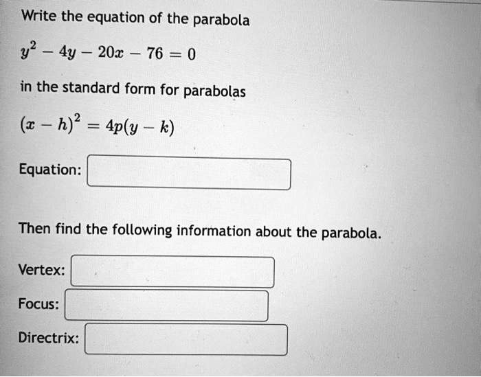 SOLVED: Write the equation of the parabola y^2 + 4y - 20x + 76 = 0 in ...