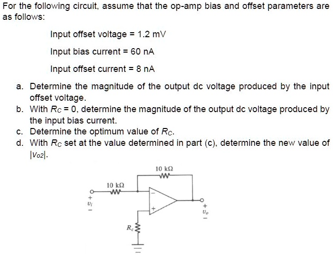 SOLVED: For the following circuit, assume that the op-amp bias and offset parameters are as ...