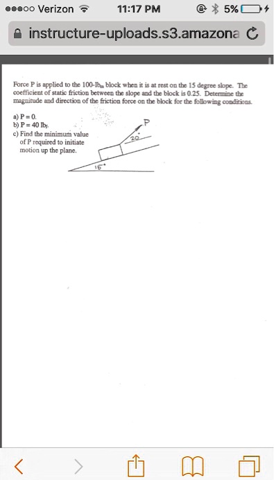 SOLVED: Verizon 11:17 PM 5% instructure-uploads.s3.amazona Force P is applied to the 100-lb ...