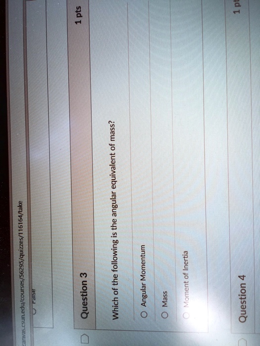 SOLVED: What is the equivalent of mass? angular canvas csun edu/courses/56295/quizzes/116164/ake ...