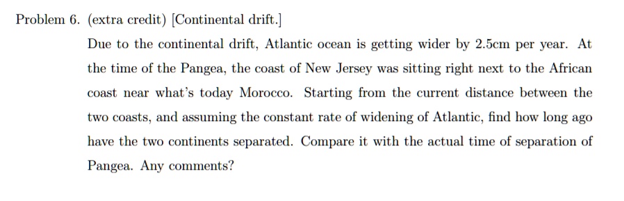 problem 6 extra credit continental drift due to the continental drift ...