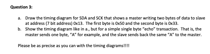 question3 a draw the timing diagram for sda and sck that shows a master ...