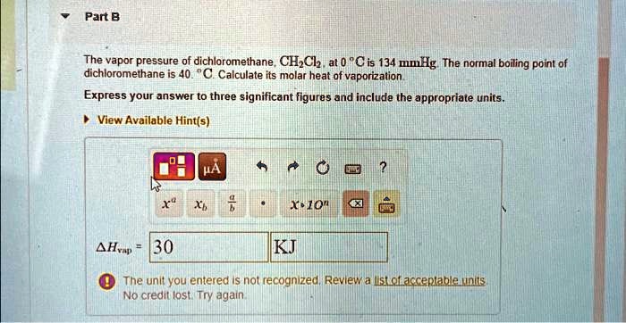 Part B The vapor pressure of dichloromethane, CH2Cl2, at 0...