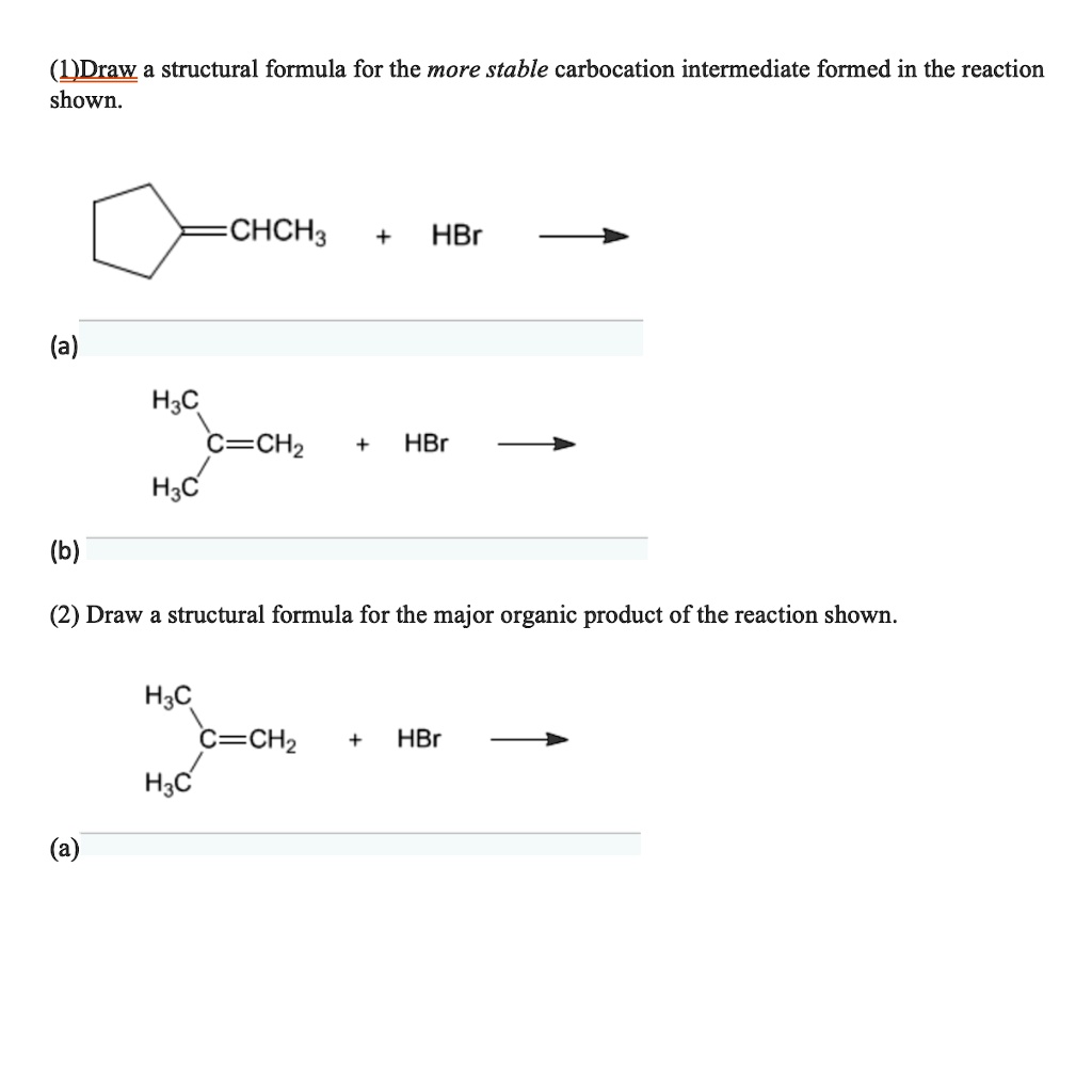 SOLVED: Draw a structural formula for the more stable carbocation intermediate formed in the ...