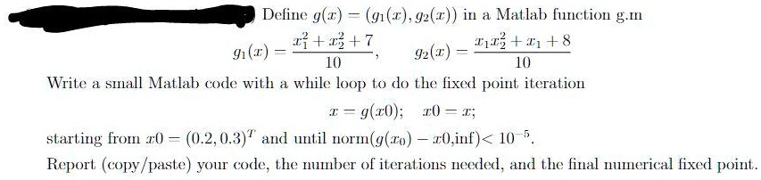 Solved This Is A Fixed Point For Several Variables Define G G1 G2 In A Matlab Function Gm