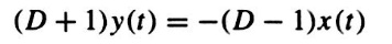(D+1)y(t) = -(D-1)x(t)