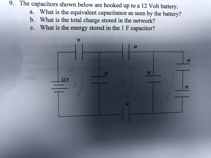 SOLVED: The capacitors shown below are hooked up to a 12 Volt battery ...