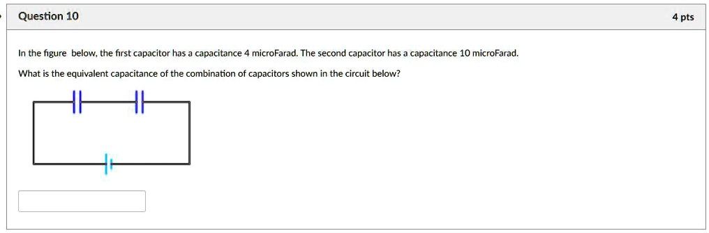 Question 10 In the figure below, the first capacitor has a capacitance ...