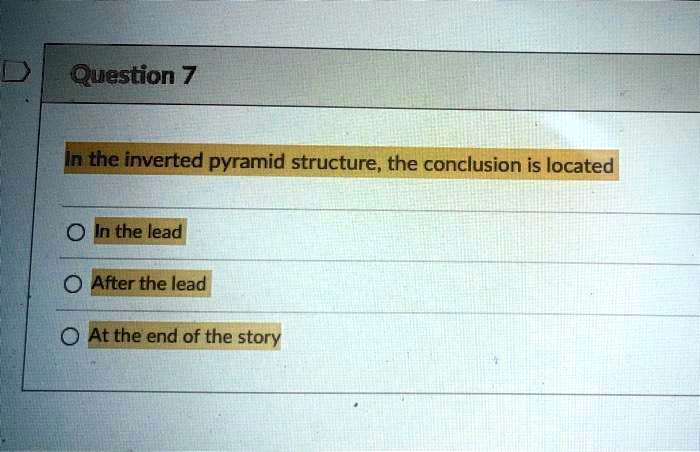 SOLVED: In the inverted pyramid structure, the conclusion is located ...