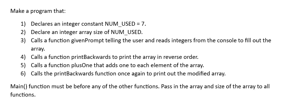 Solved In C Please Make Sure Main Is Before Any Other Function Pass The Array And Its Size